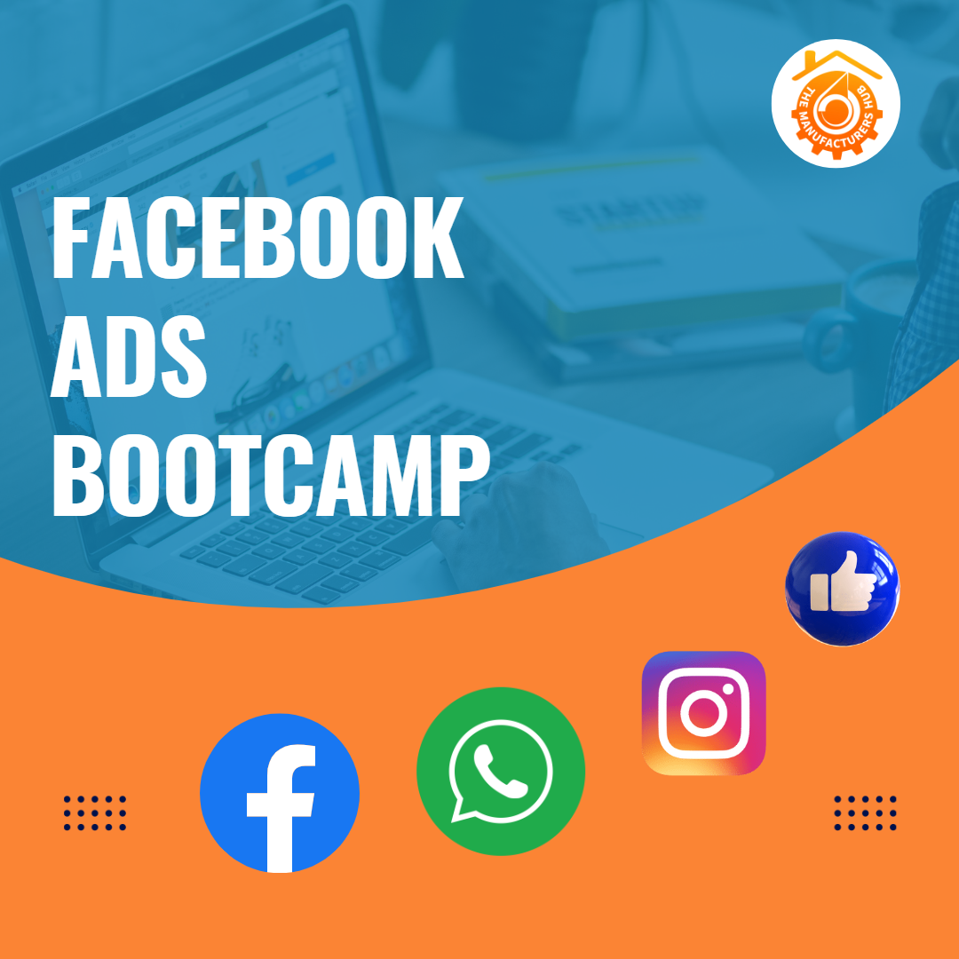 FACEBOOK ADS BOOTCAMP The Manufacturers Hub facebook-ads-bootcamp-the-manufacturers-hub